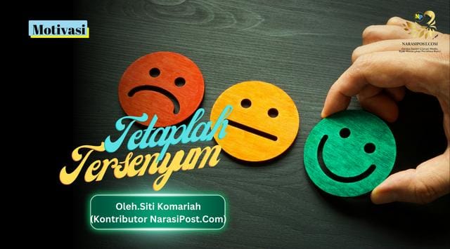 Tetaplah Tersenyum - NarasiPost.Com